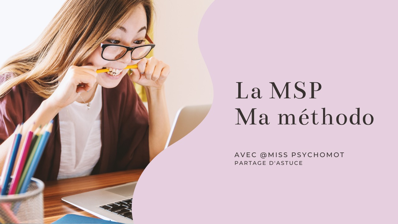Ma méthodo MSP - Miss Psychomot
